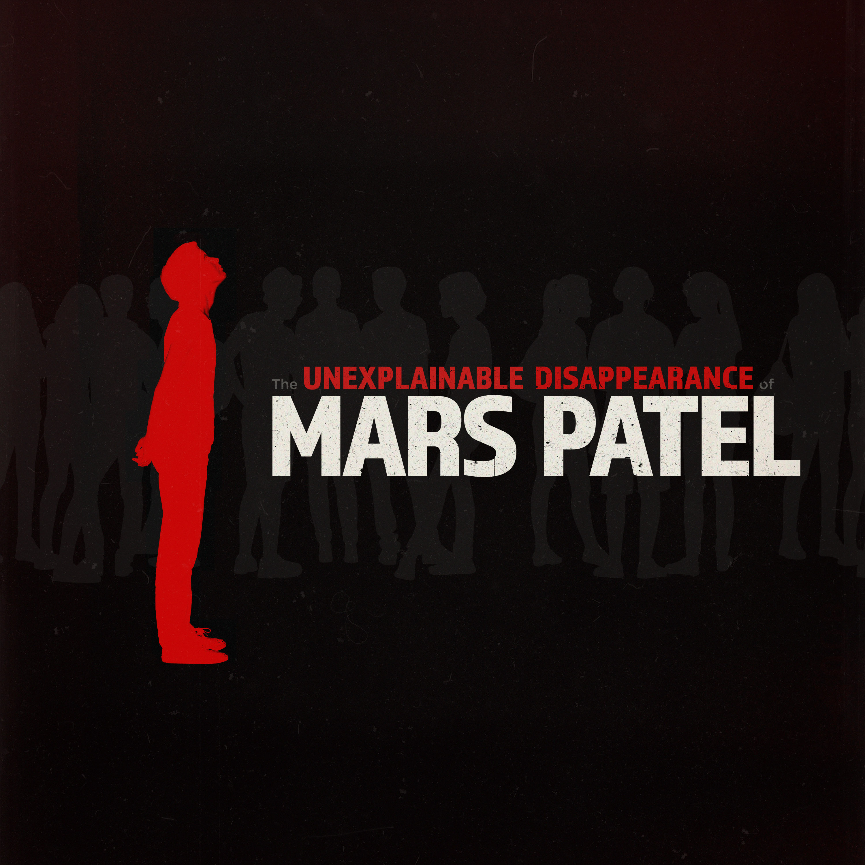 The Unexplainable Disappearance Of Mars Patel Listen Via Stitcher For